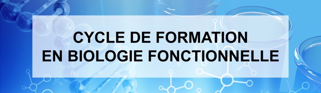 LE CYCLE DE FORMATION EN BIOLOGIE FONCTIONNELLE – Therascience Institute